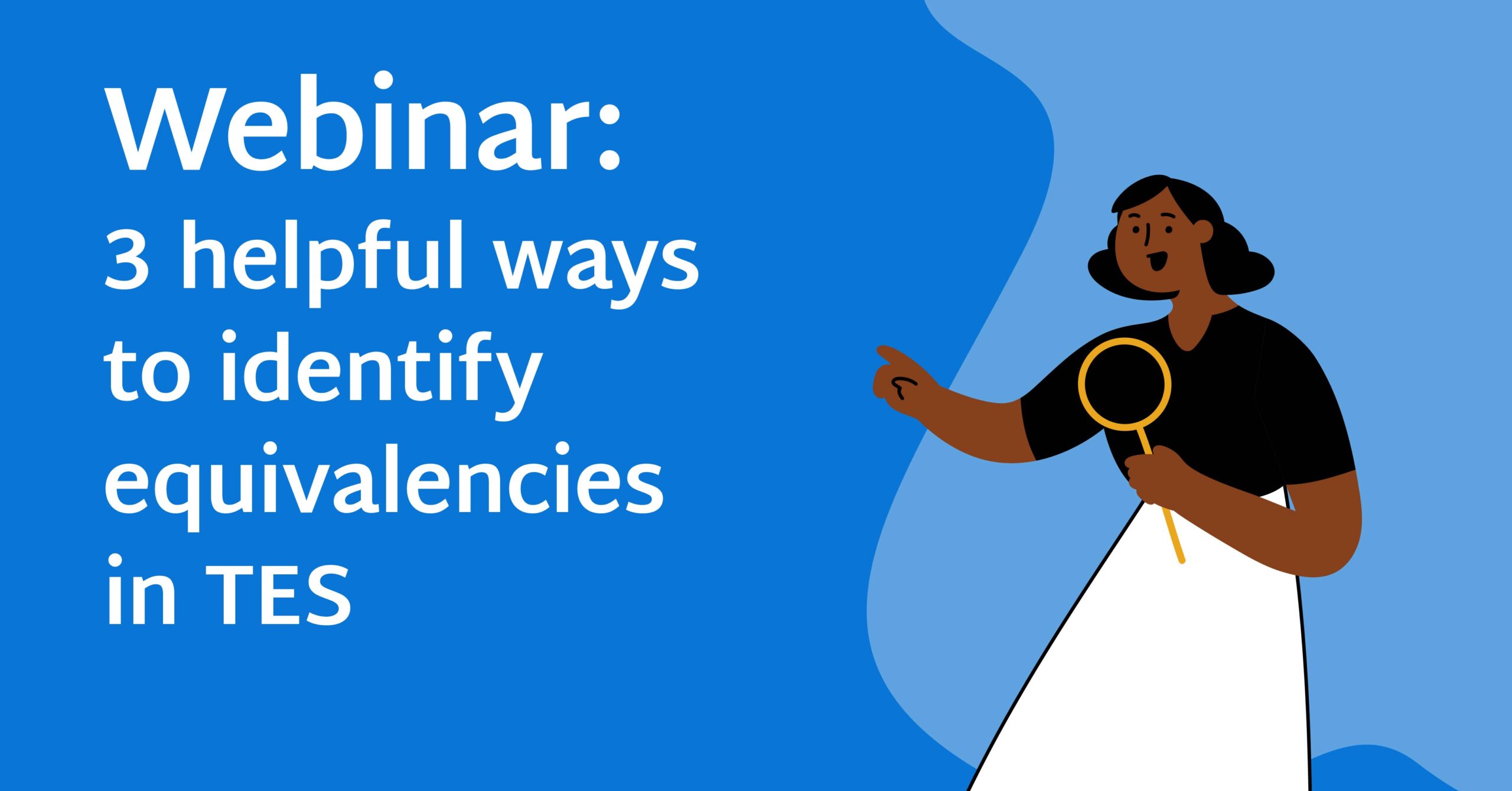Webinar: 3 helpful ways to identify equivalencies in TES– CollegeSource